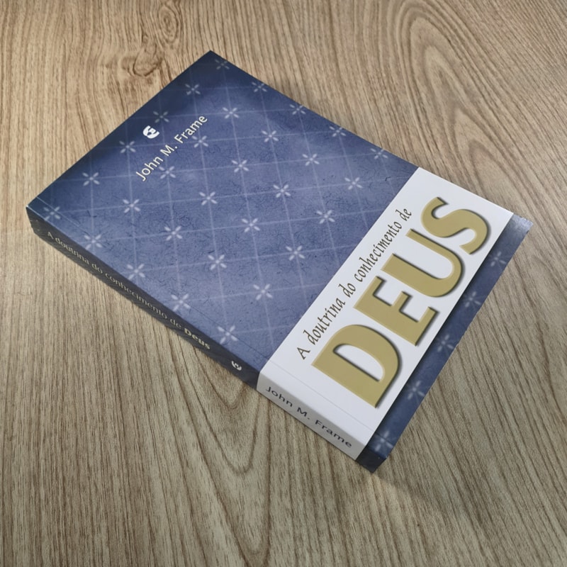 A Doutrina do conhecimento de Deus | Jhon M. Frame