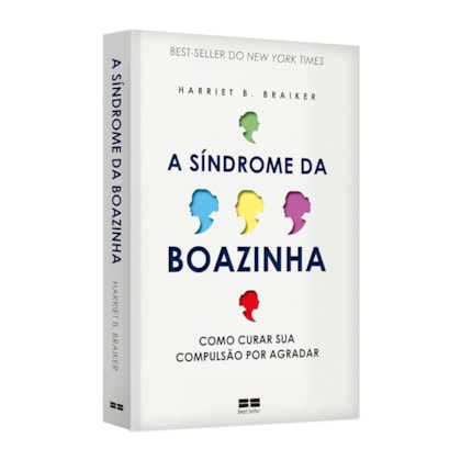 A Síndrome da Boazinha | Harriet B. Braiker