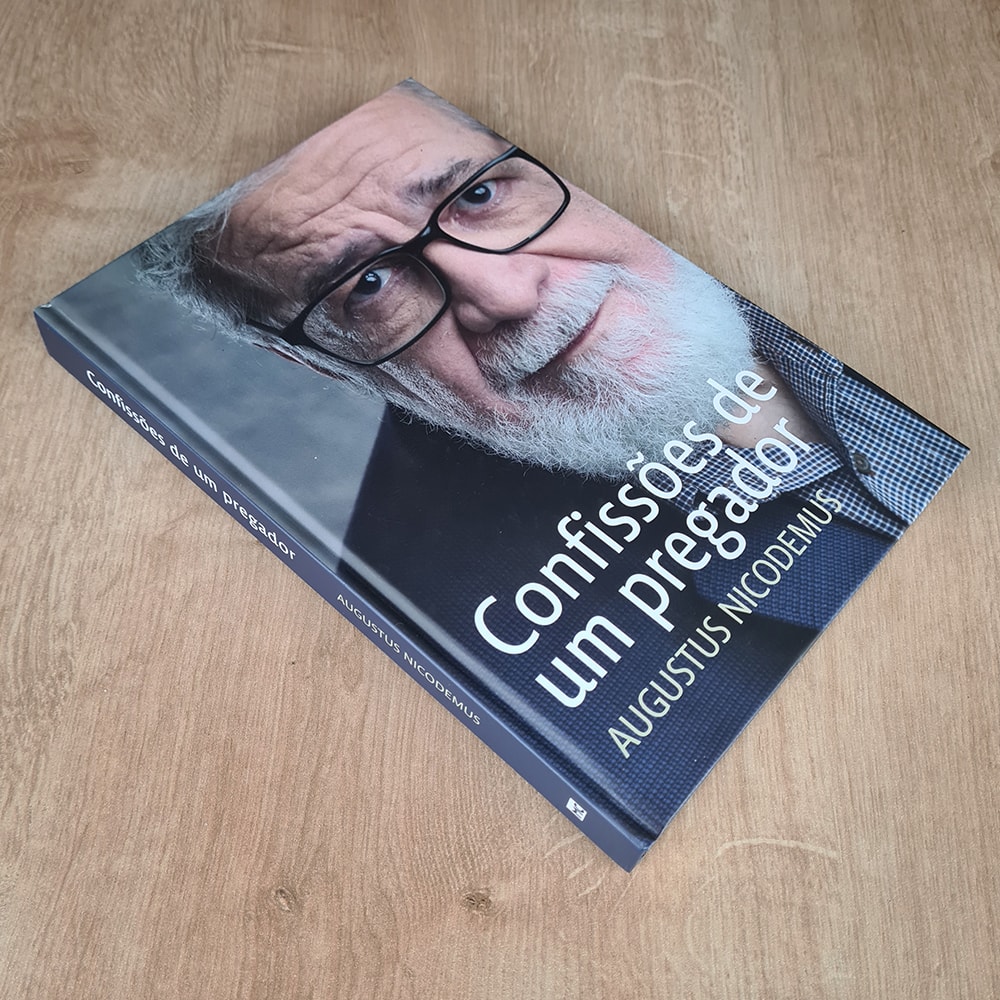 Confissões De Um Pregador | Augustus Nicodemos