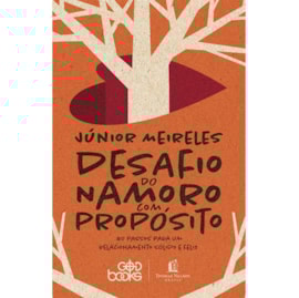 10 Mandamentos do Namoro com Proposito | Júnior Meireles