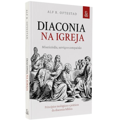 Diaconia na Igreja | Alf B. Oftestad