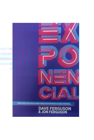 Exponencial | Dave Ferguson e Jon Ferguson