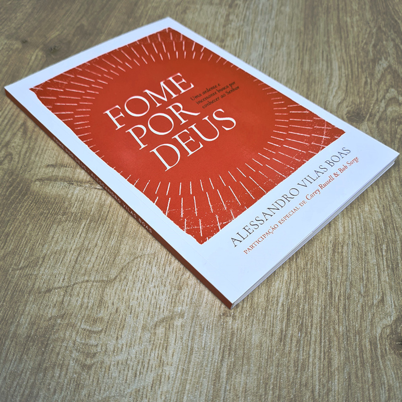 Fome por Deus | Alessandro Vilas Boas