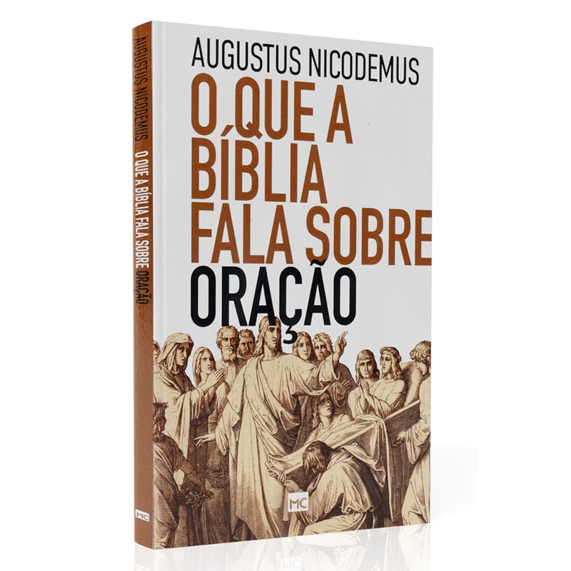 O Que A Bíblia Fala Sobre Oração Augustus Nicodemus