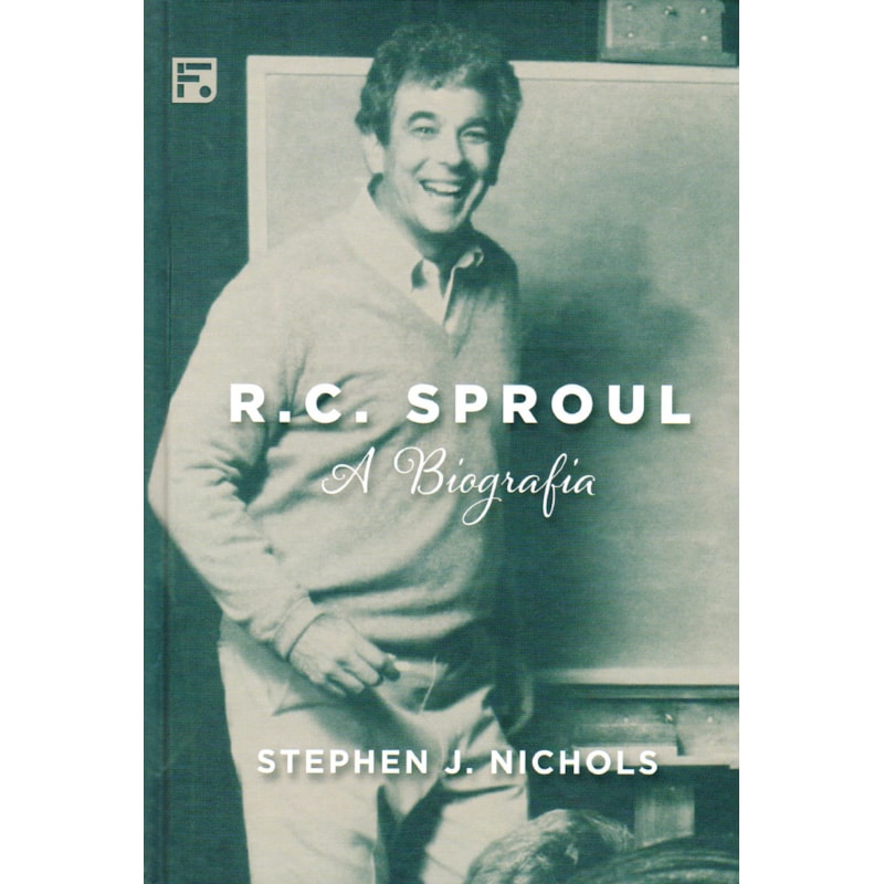 R. C. Sproul | A Biografia | Stephen J. Nichols